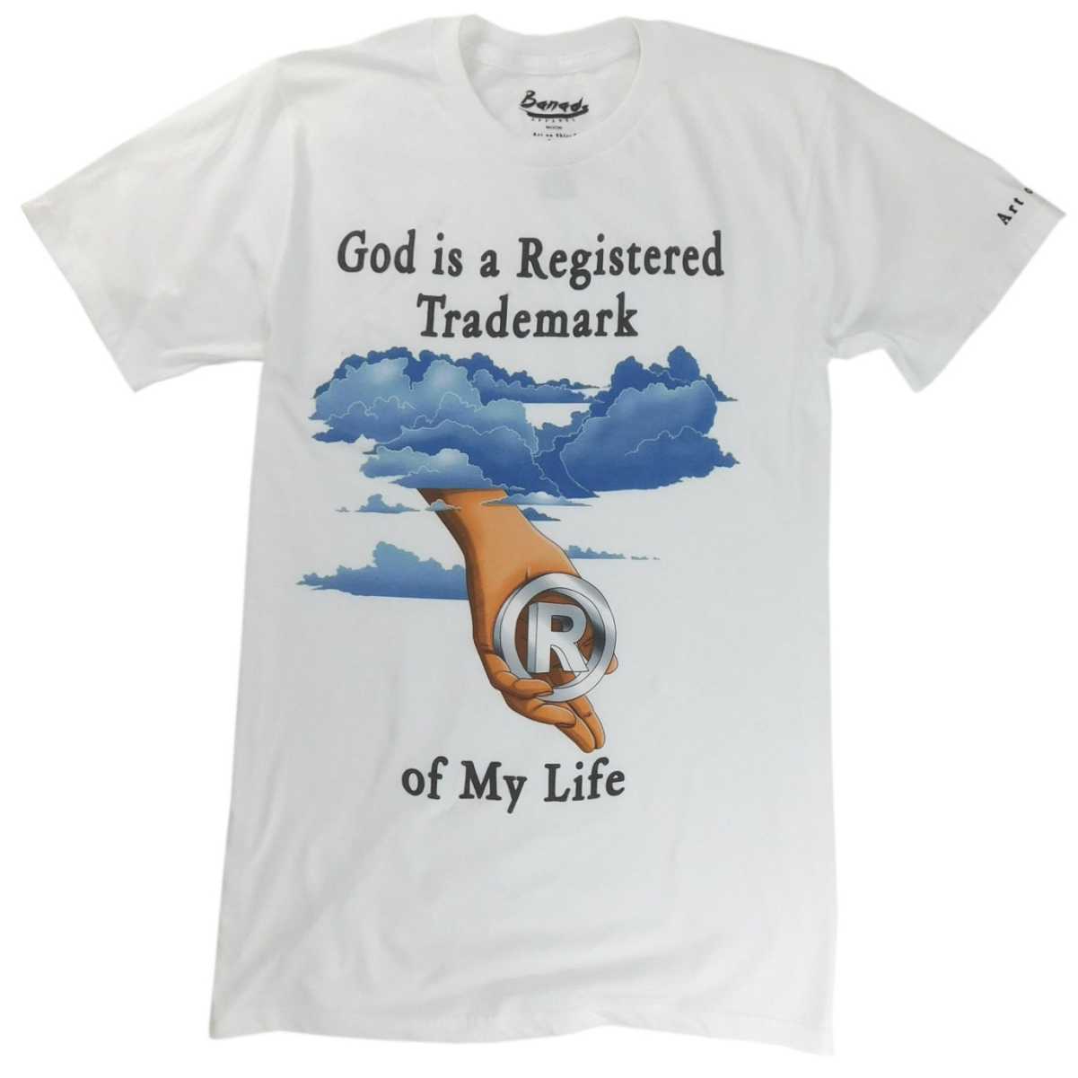 T-Shirts: God is a Registered Trademark of My Life